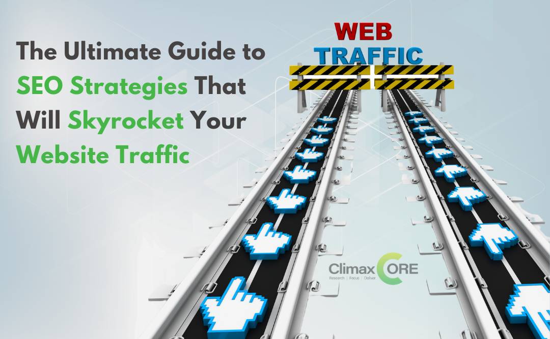 Guide to SEO Strategies That Will Skyrocket Your Website Traffic